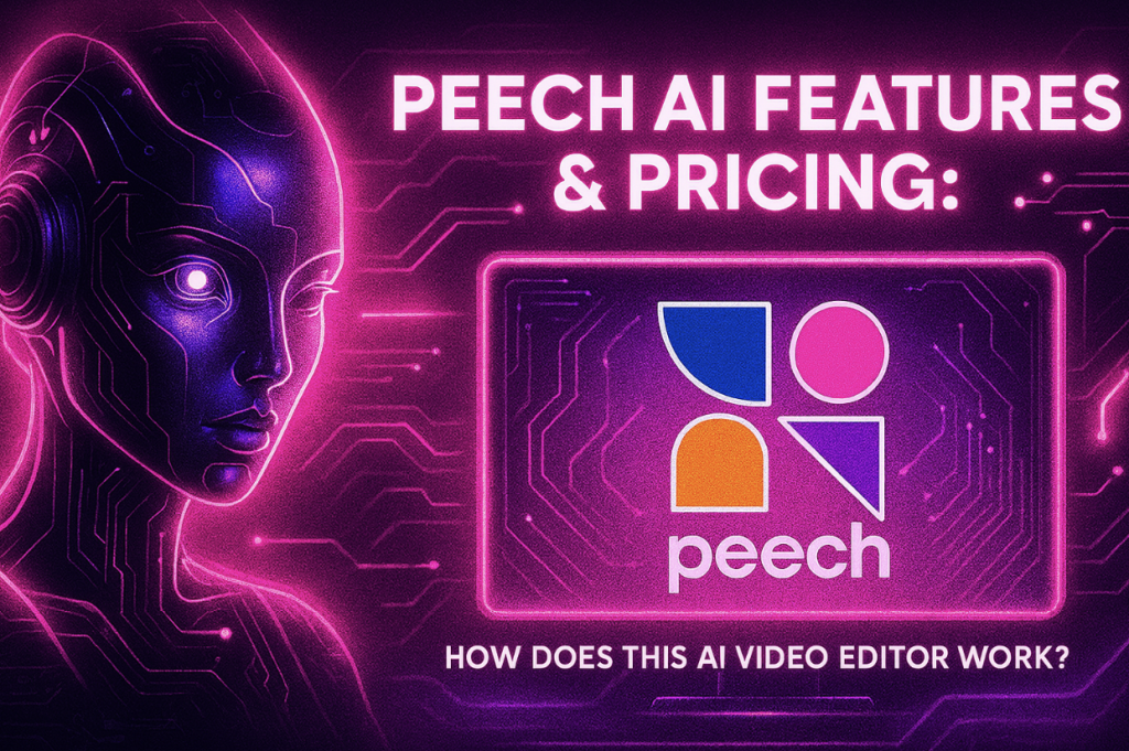 Peech AI Features & Pricing: How Does this AI Video Editor Work?
