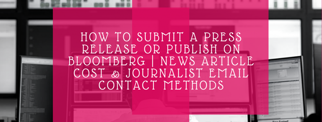 How to Submit a Press Release or Publish on Bloomberg | News Article ...